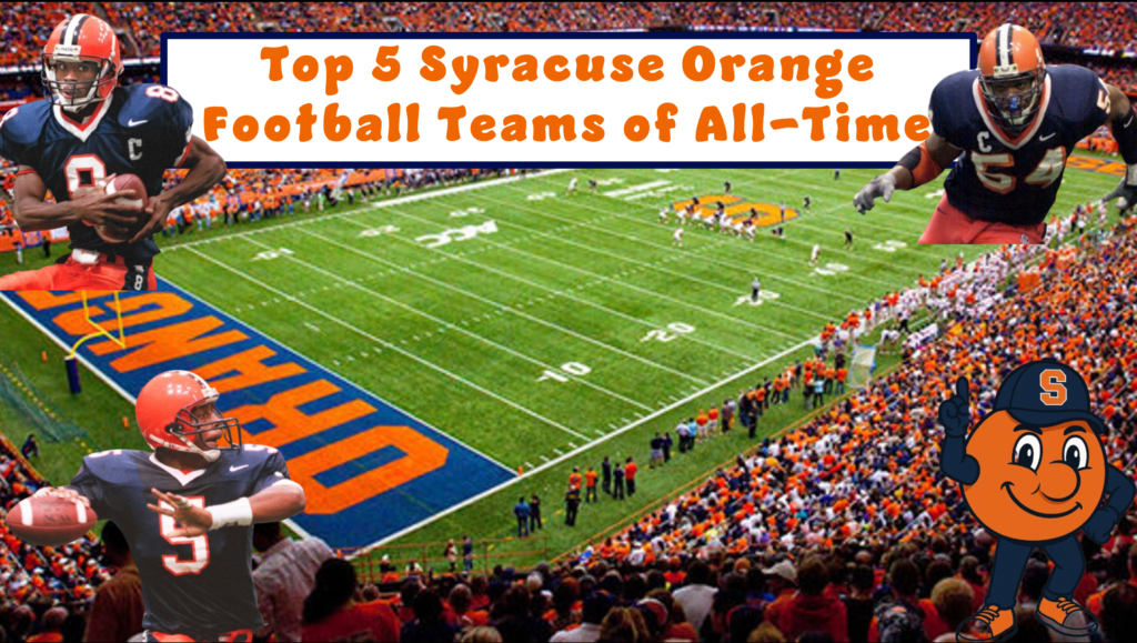 Top 5 Syracuse Orange Football Teams of All-Time - Rank It 4 Me Sports