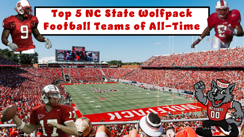 Top 5 NC State Wolfpack Football Teams of All-Time - Rank It 4 Me Sports